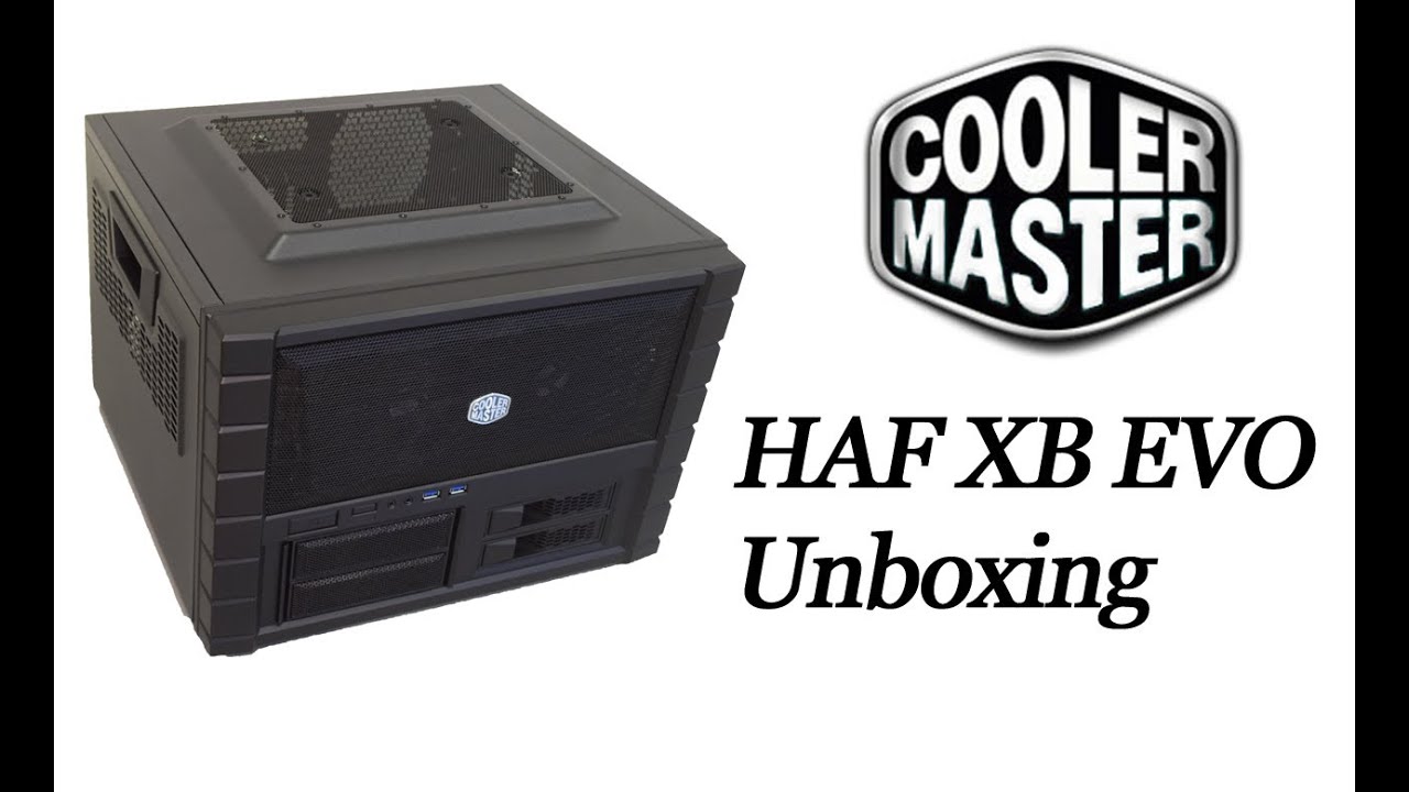 Cooler Master Haf XB Evo Case Unboxing [German] - YouTube