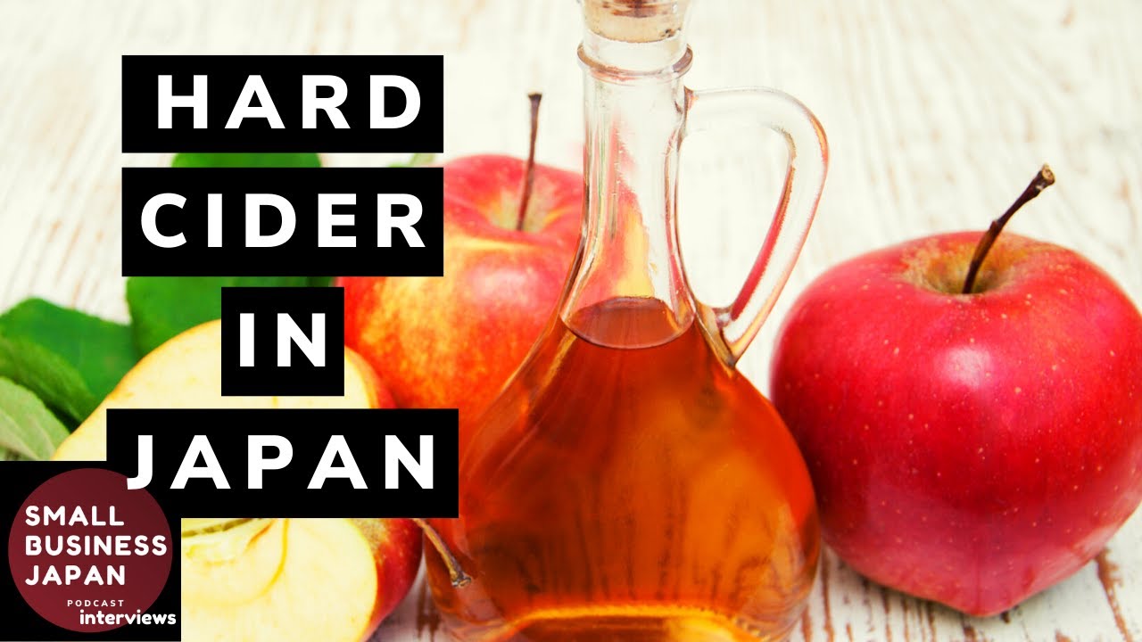 Starting a Japanese Company in the Hard Cider Industry with Lee Reeve ...