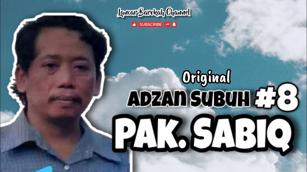 Adzan Subuh || Pak Sabiq (8) "Original" - YouTube