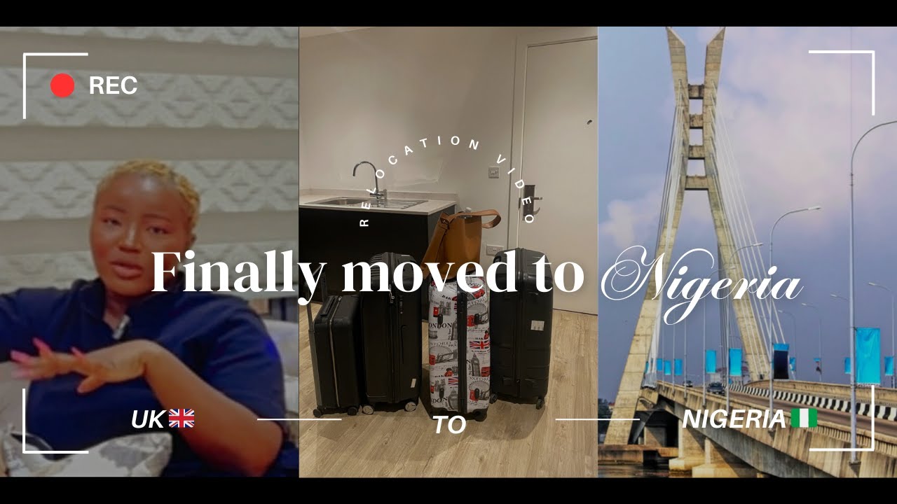 Moving to Nigeria | Regret it? | Goodbye UK, Hello Nigeria - YouTube