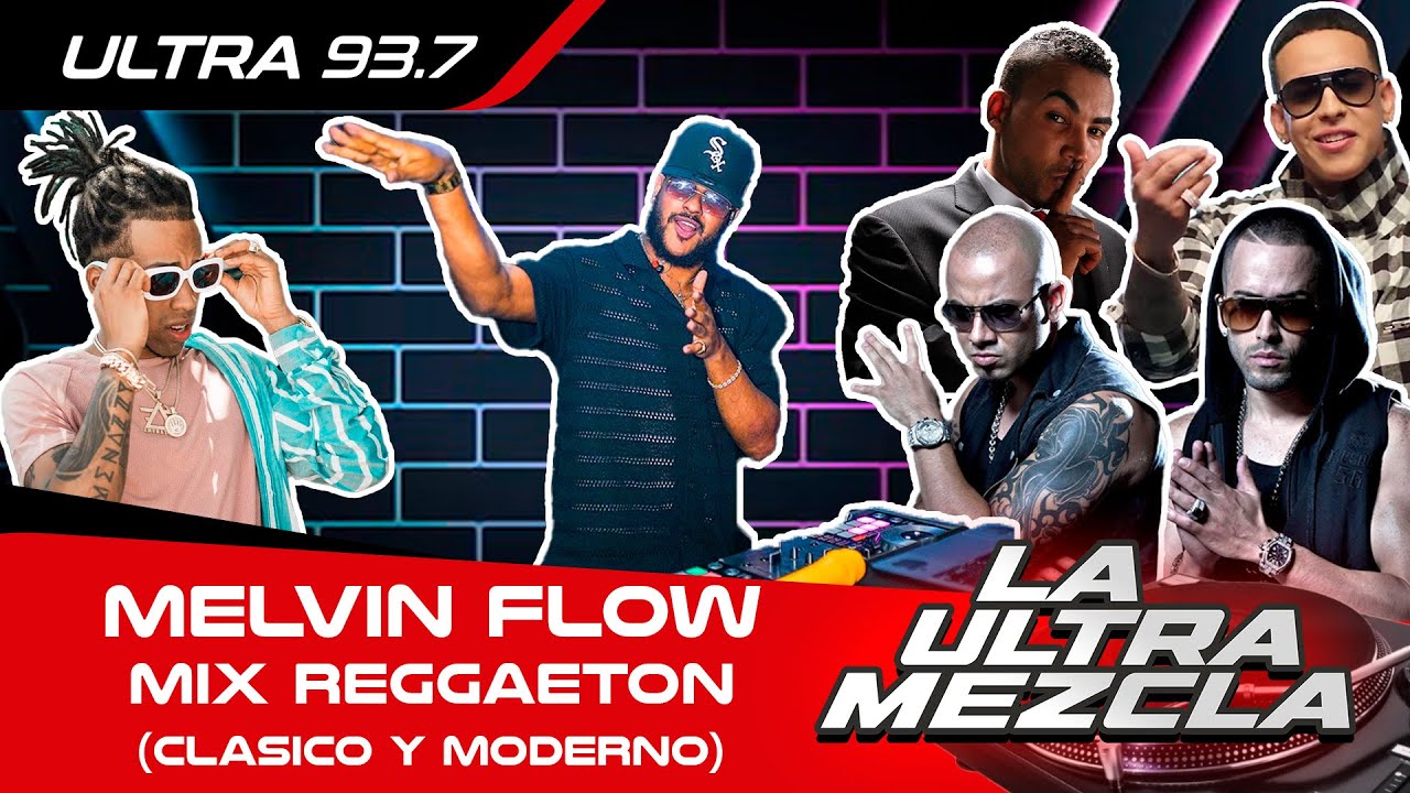 Melvin Flow Mix Reggaeton Clasico Y Moderno Youtube