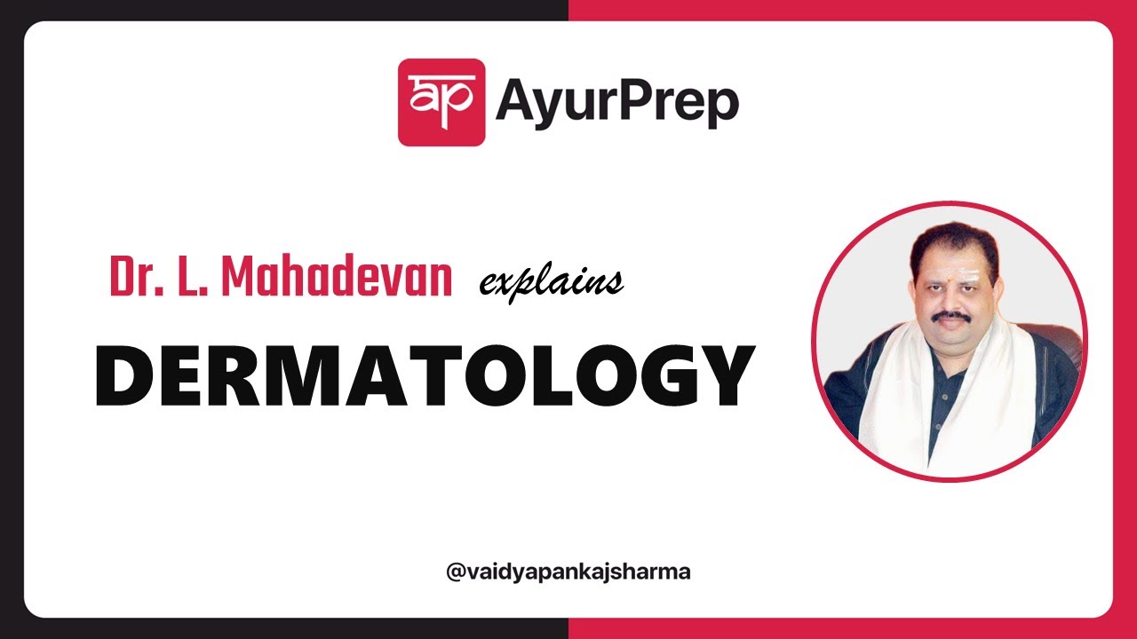 KUSHTHA - Ayurvedic Dermatology by Dr. L.Mahadevan Part 1 ...
