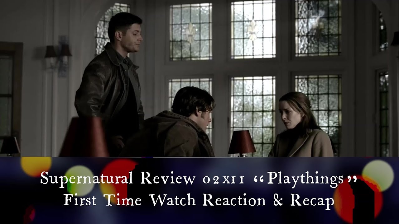 Supernatural Review 02x11 “Playthings” First Time Watch Reaction ...