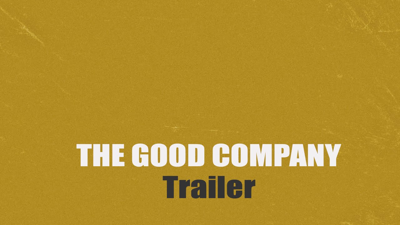 THE GOOD COMPANY - Trailer 2014 - YouTube