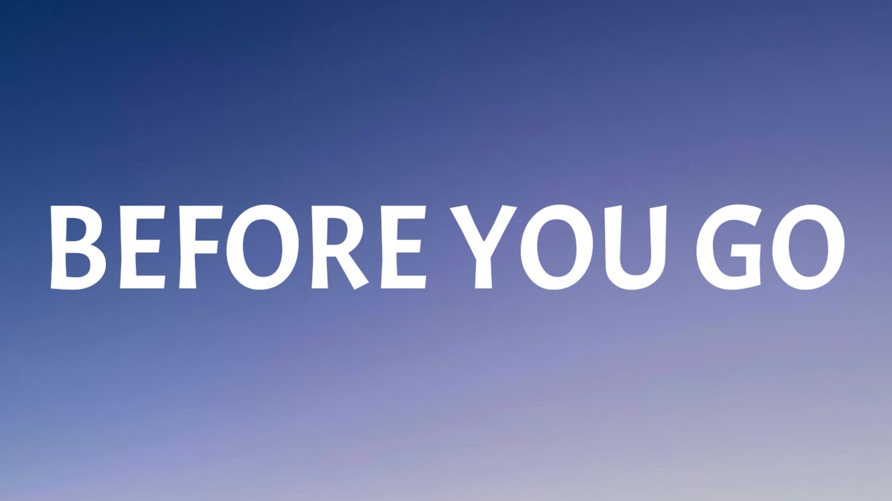 Lewis Capaldi - Before You Go (Lyrics) - YouTube Music