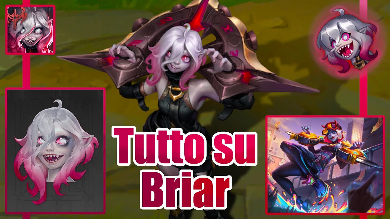 Briar tutto ciò che vuoi sapere: Lore, Abilità, Skin e Interazioni ...