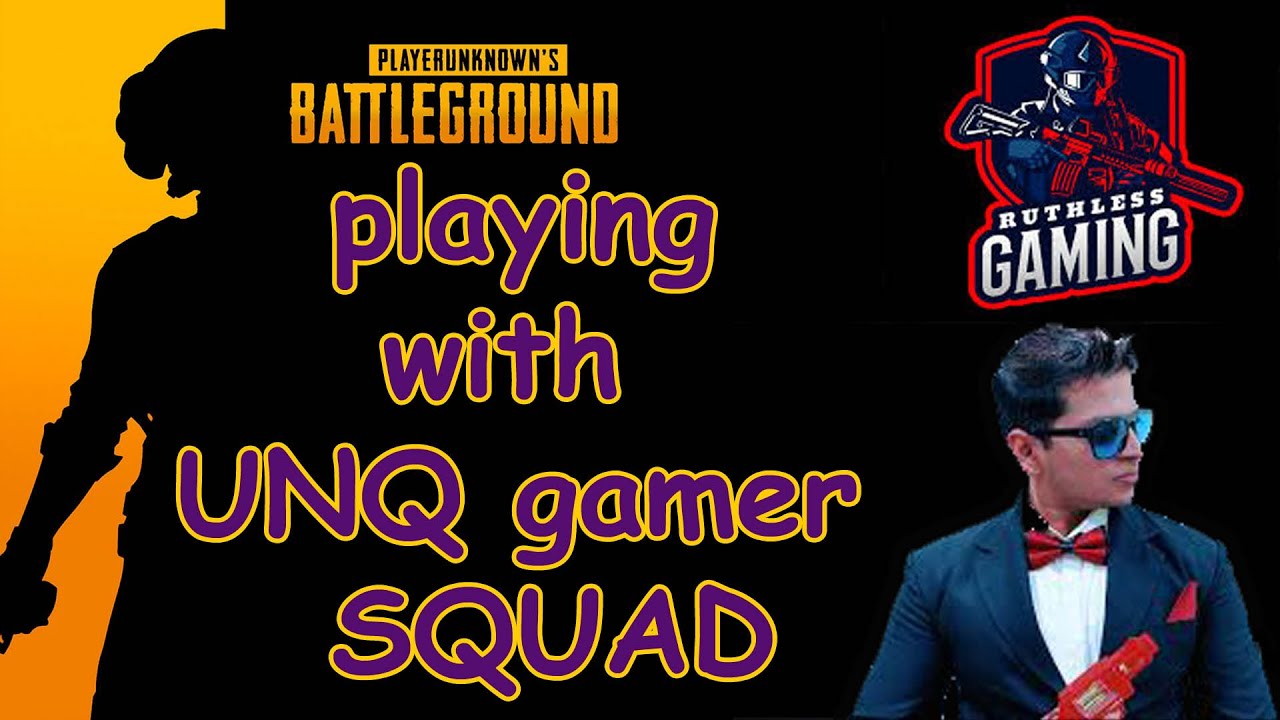 PUBG MOBILE | PLAYING WITH UNQ GAMER TEAM | PUNJU SQUAD - YouTube
