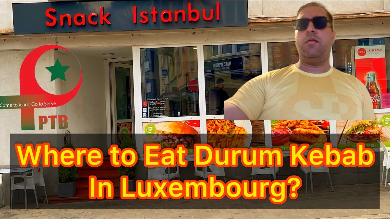 Where to Eat Durum Kebab in Luxembourg? | Snack Istanbul | Esch-Sur ...