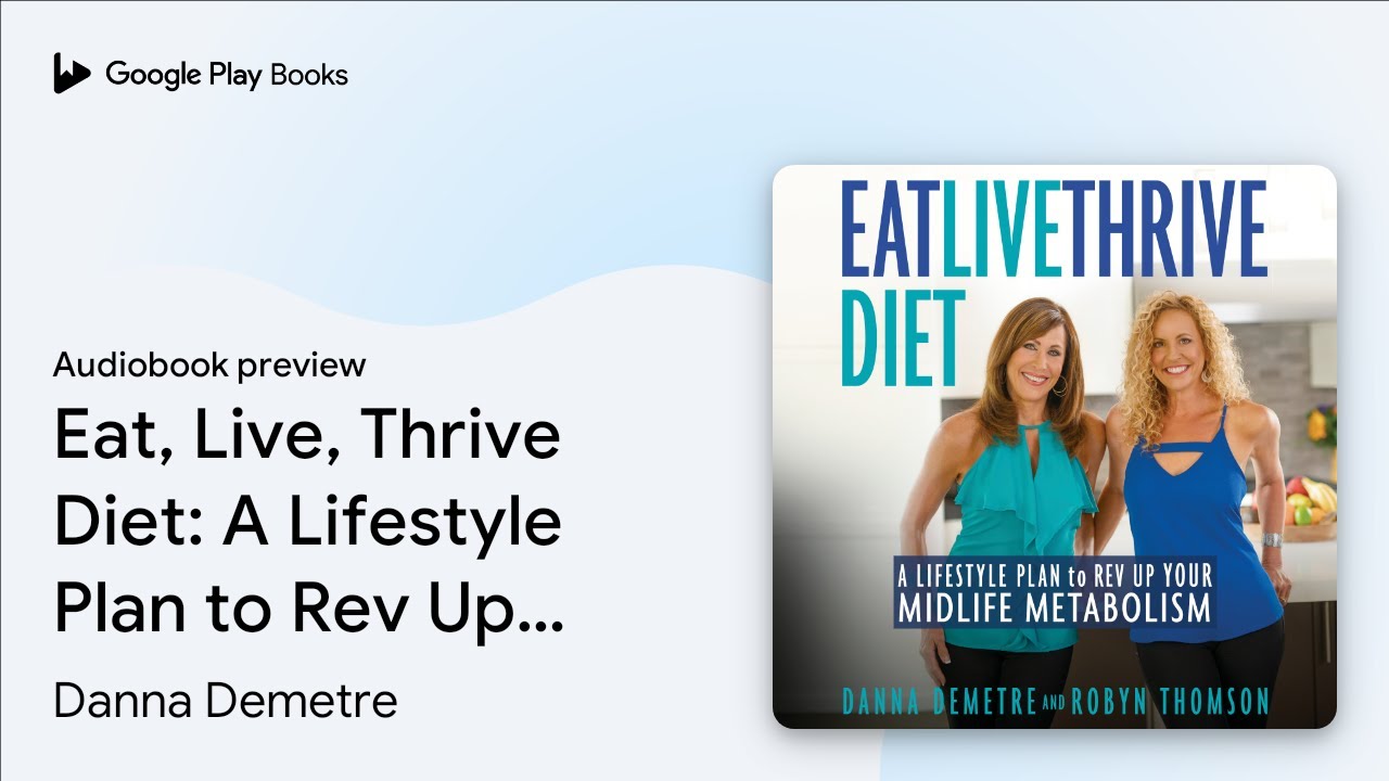 Eat, Live, Thrive Diet: A Lifestyle Plan to Rev… by Danna Demetre ...