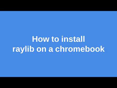 How to install raylib on a chromebook (OpenGl 2.1) - YouTube