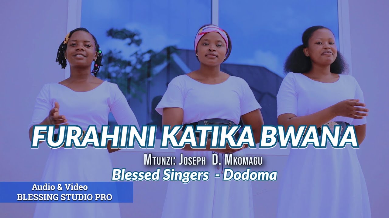 FURAHINI KATIKA BWANA - JOSEPH D. MKOMAGU - YouTube
