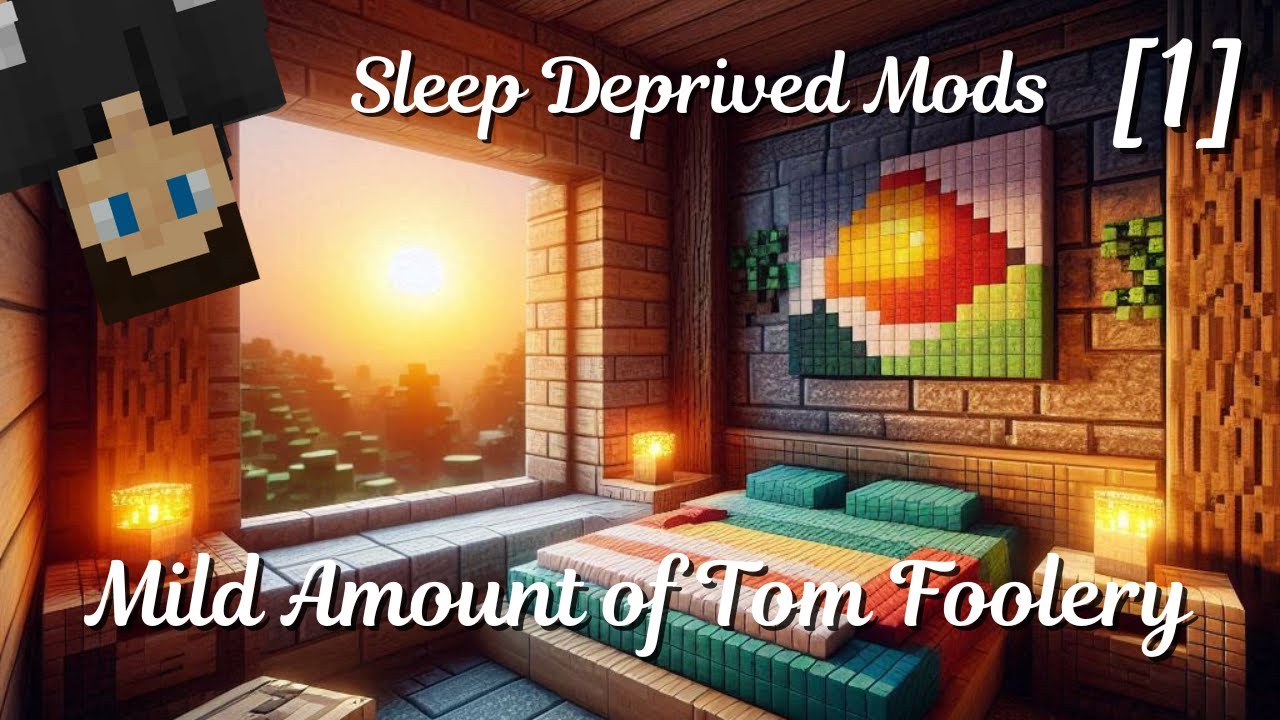 Mild Amount of Tom Foolery | Sleep Deprived Mods | Minecraft - YouTube