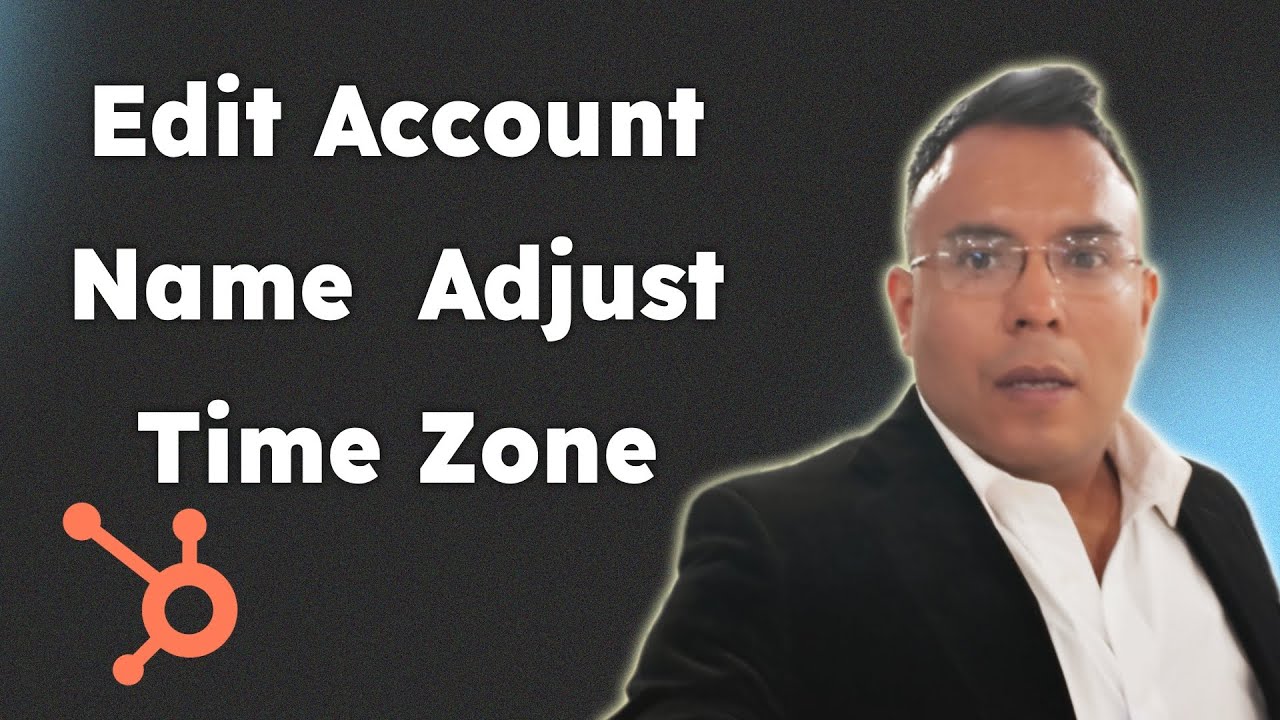 How to Edit Account Name and Adjust Time Zone in HubSpot 2025 - YouTube