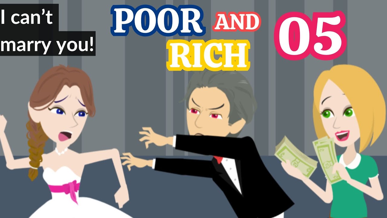 Poor and Rich Ep 5 - Poor Girl Animated Story - English Story 4U - YouTube