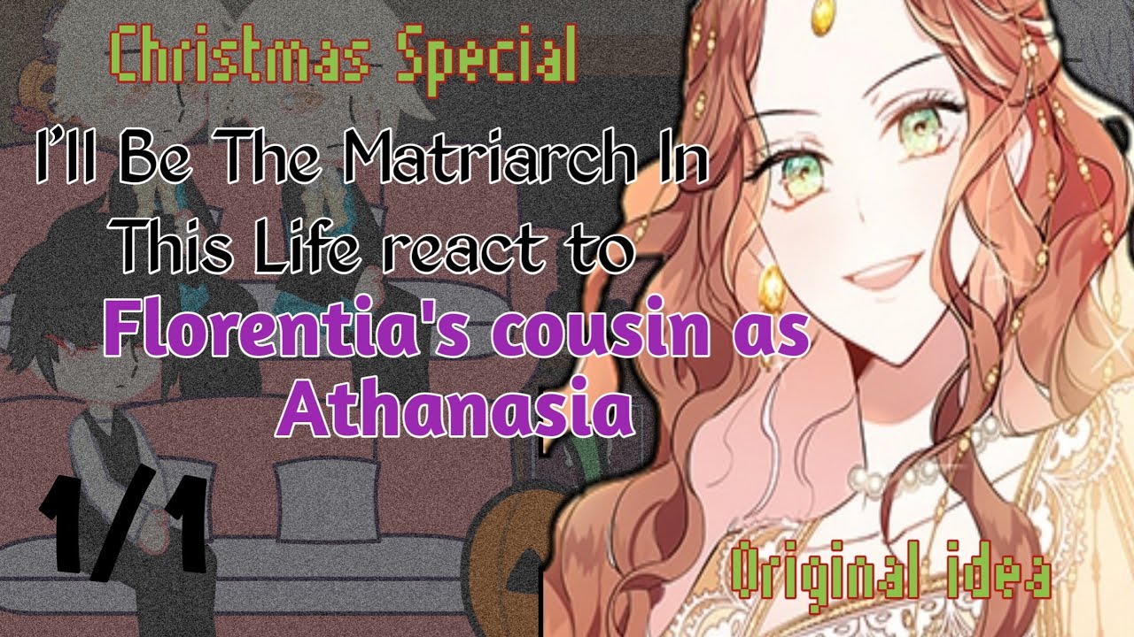 I’ll Be The Matriarch In This Life react to Athanasia as Florentia's cousin || GreenLeaf AU || 1 ...