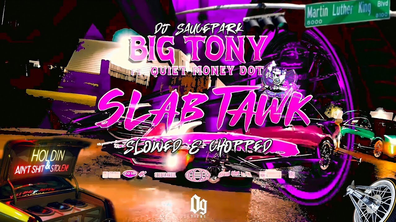 Slab Tawk - Big Tony & Quiet Money Dot (Official Slowed & Chopped Music ...
