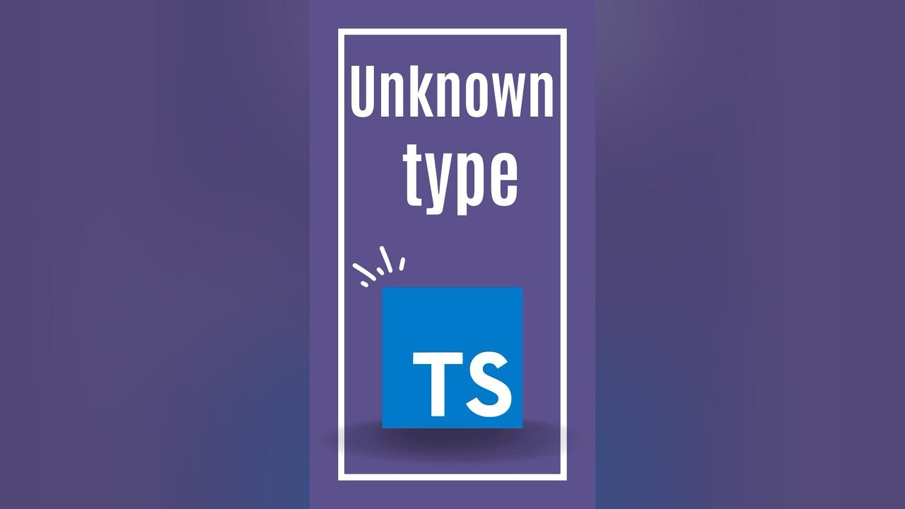 6 Typescript Unknown Type Javascript Typescript Coding