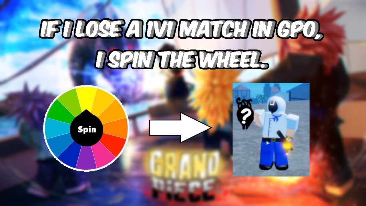 [GPO] If I lose a match, I spin the Wheel. - YouTube