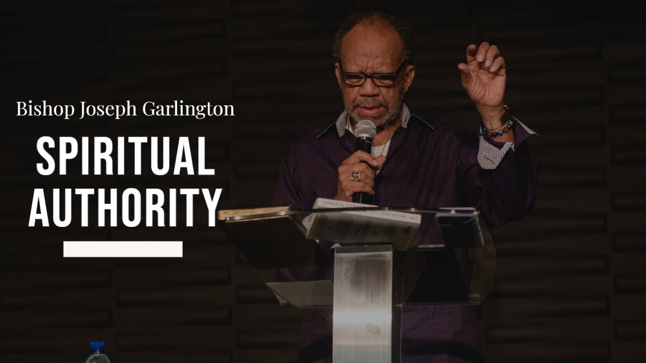 Spiritual Authority | Bishop Joseph Garlington | 15 March 2020 | GWCI ...