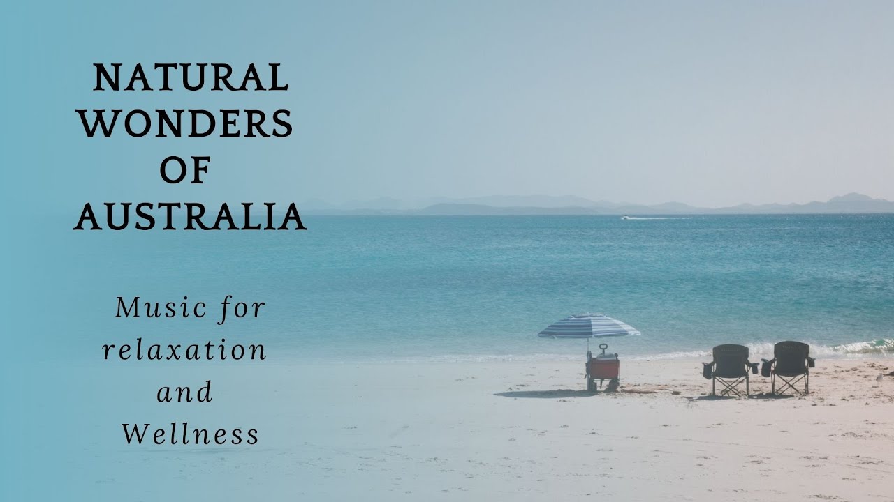 Relaxing Music - natural wonders of Australia │ Music for meditation ...