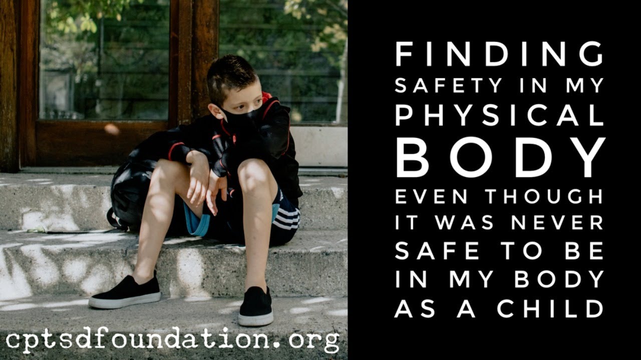 Is it possible to find safety in my body now, even though my body was ...