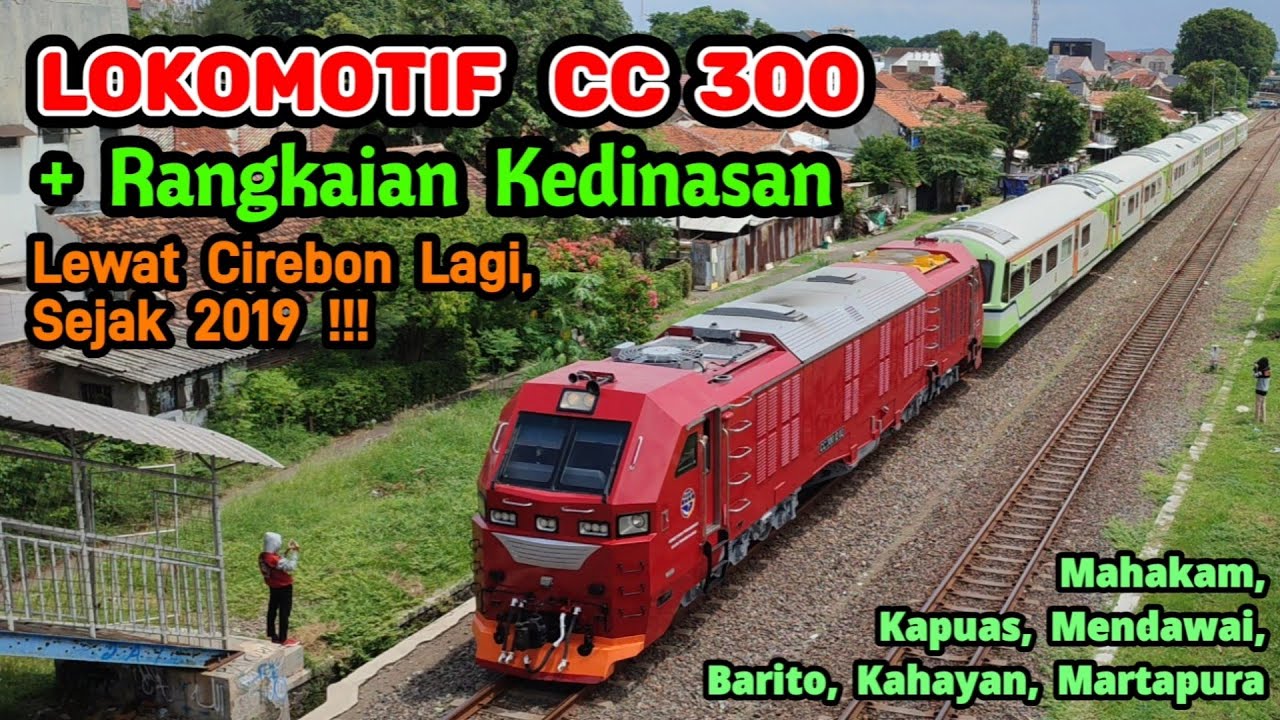 LOKOMOTIF CC 300 BUATAN INDONESIA Berdinas KERETA SPESIAL Lewat Cirebon ...
