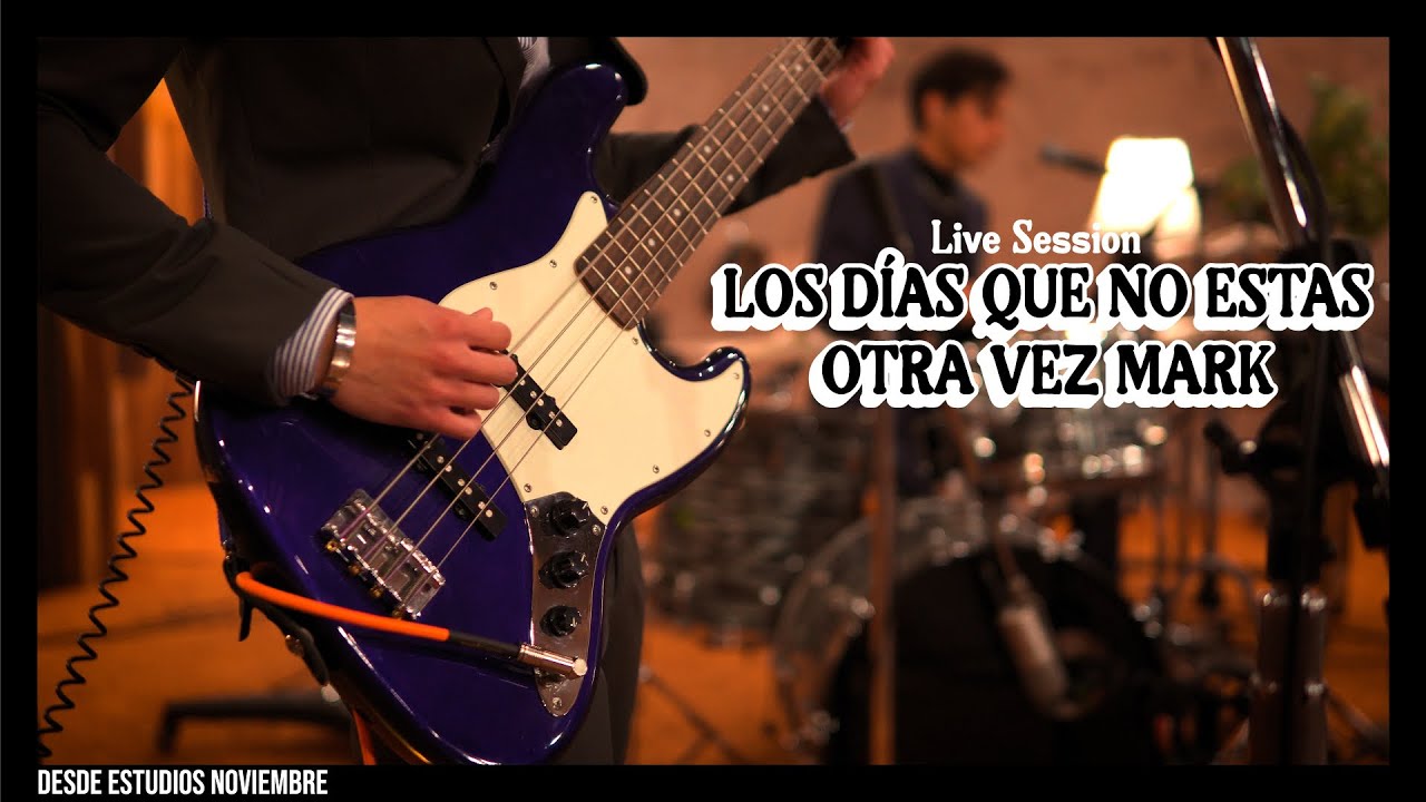 Los Días Que No Estás - Otra Vez Mark (En Vivo Desde Los Estudios ...
