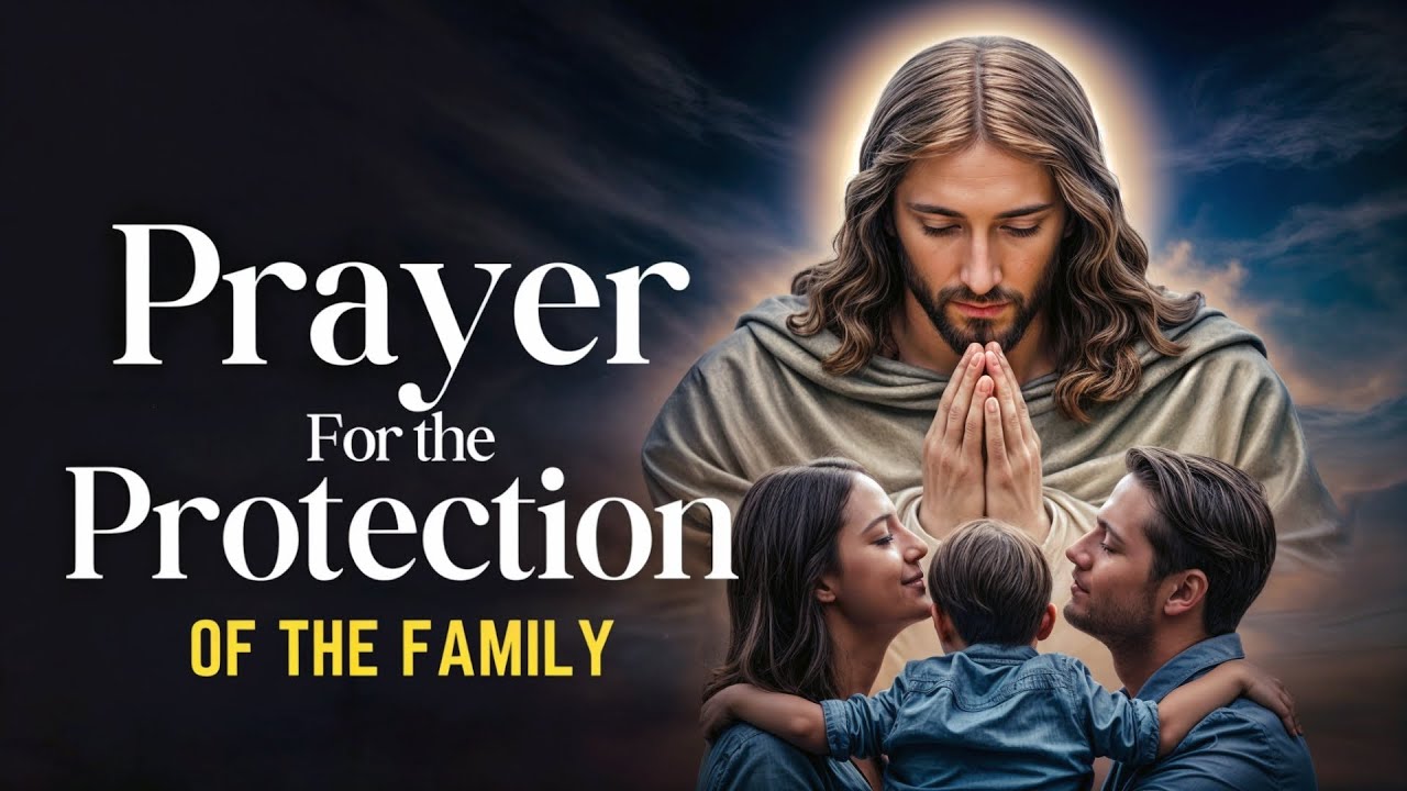 Prayer For The Protection Of My Family - YouTube