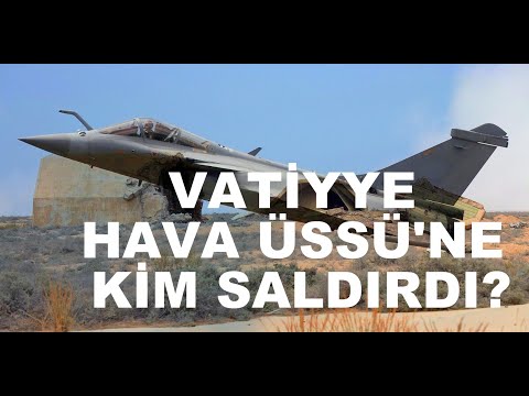 LİBYADA SON DURUM, VATİYYE ASKERİ HAVA ÜSSÜ'NE SALDIRI