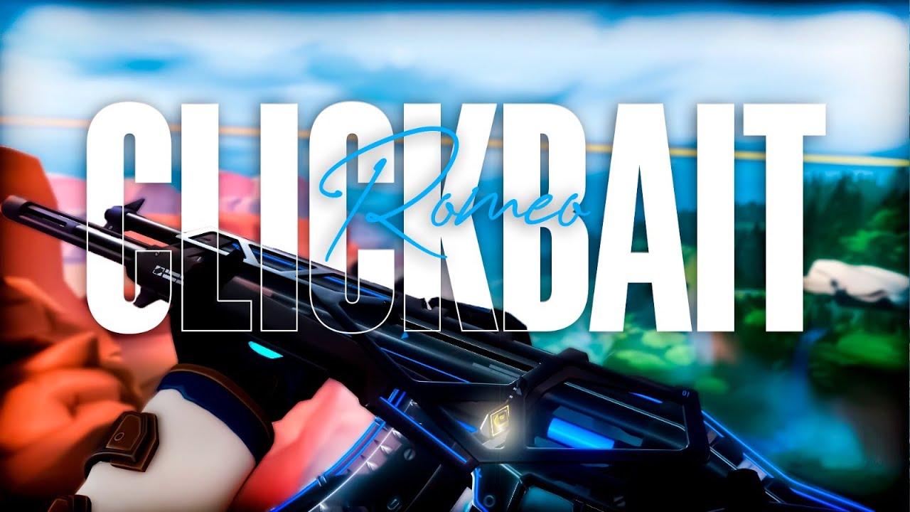 Clickbait 🤑 (Valorant Montage) - YouTube