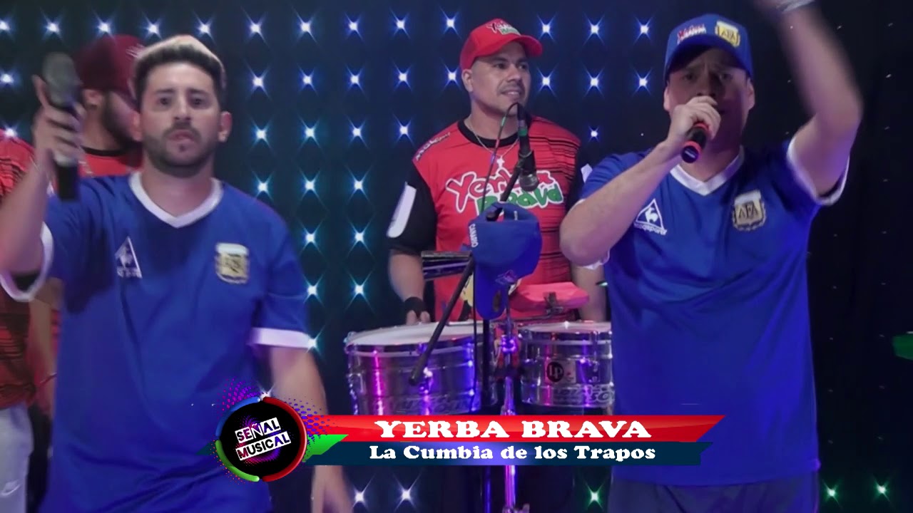YERBA BRAVA La Cumbia de los Trapos, Pibe Cantina SEÑAL MUSICAL ...