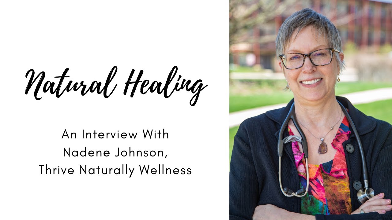 Natural Healing: An Interview with Nadene Johnson - YouTube