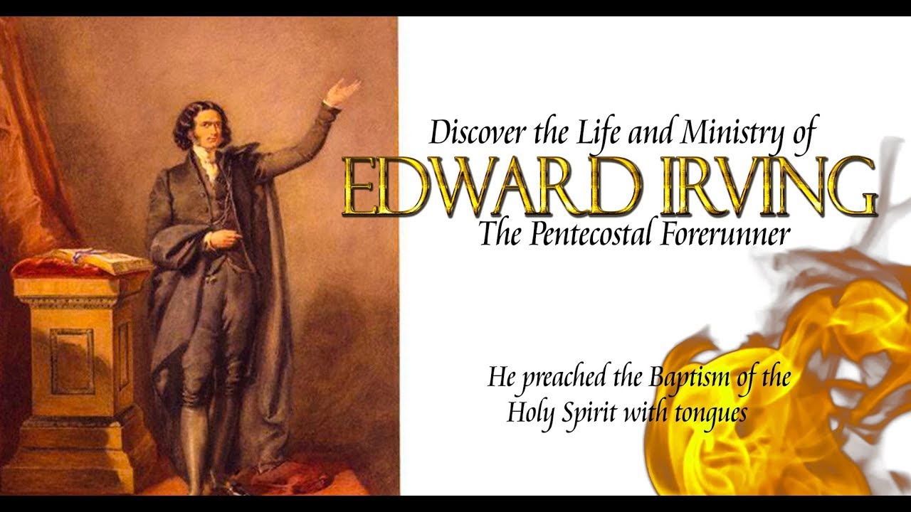 Edward Irving- Pentecostal Forerunner - YouTube