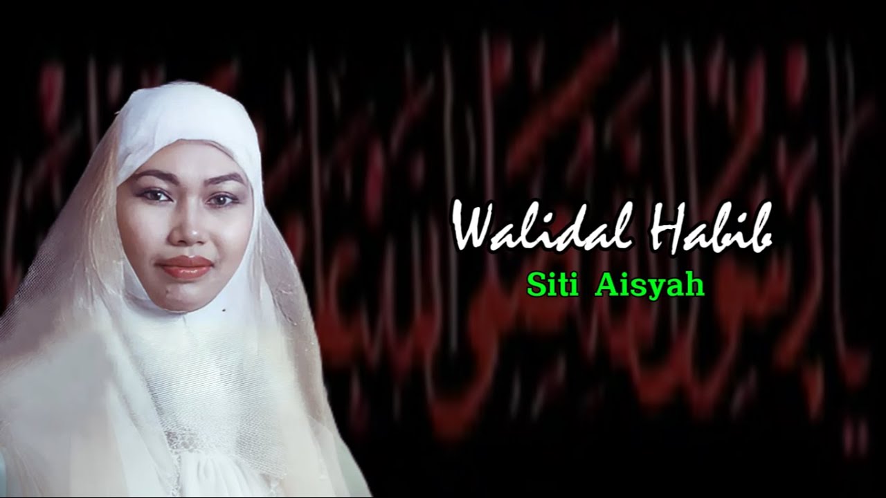 Nur Muhammad SAW | Walidal Habib - Siti Aisyah (Official Music Video ...