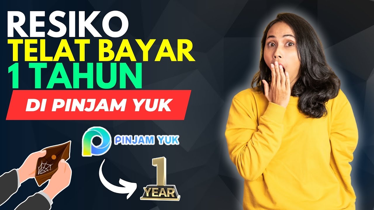 Resiko Telat 1 Tahun Di PinjamYuk, Ini Resiko Galbay Pinjam Yuk Terbaru! - YouTube