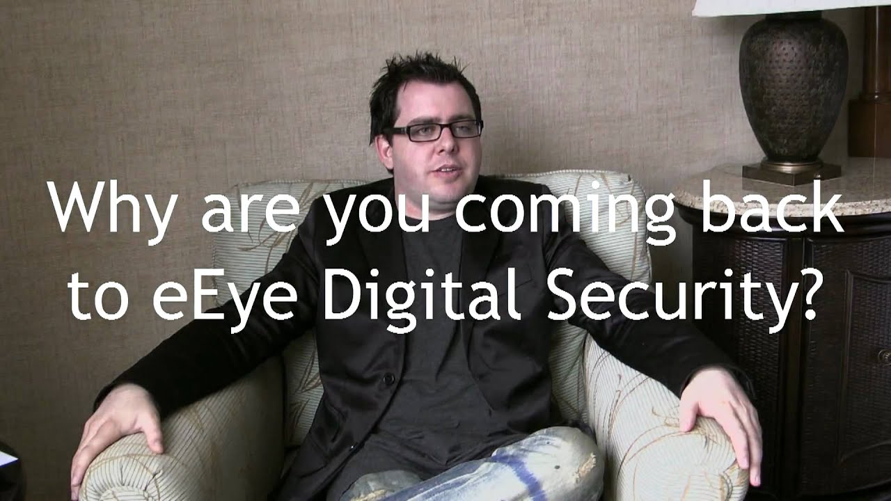 Why are you coming back to eEye Digital Security? - YouTube