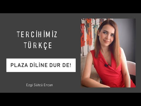 PLAZA DİLİNE DUR DE!