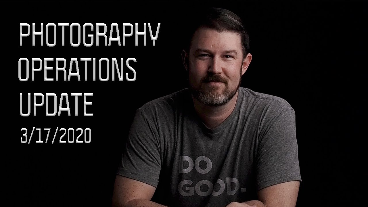 Photography Operations Update 3/17/2020 - YouTube