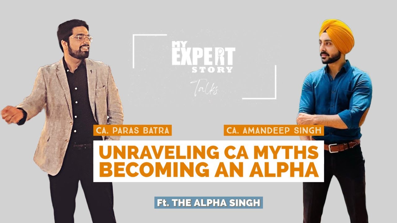 Unraveling CA Myths: Becoming An Alpha | Ft. CA Amandeep Singh and CA ...