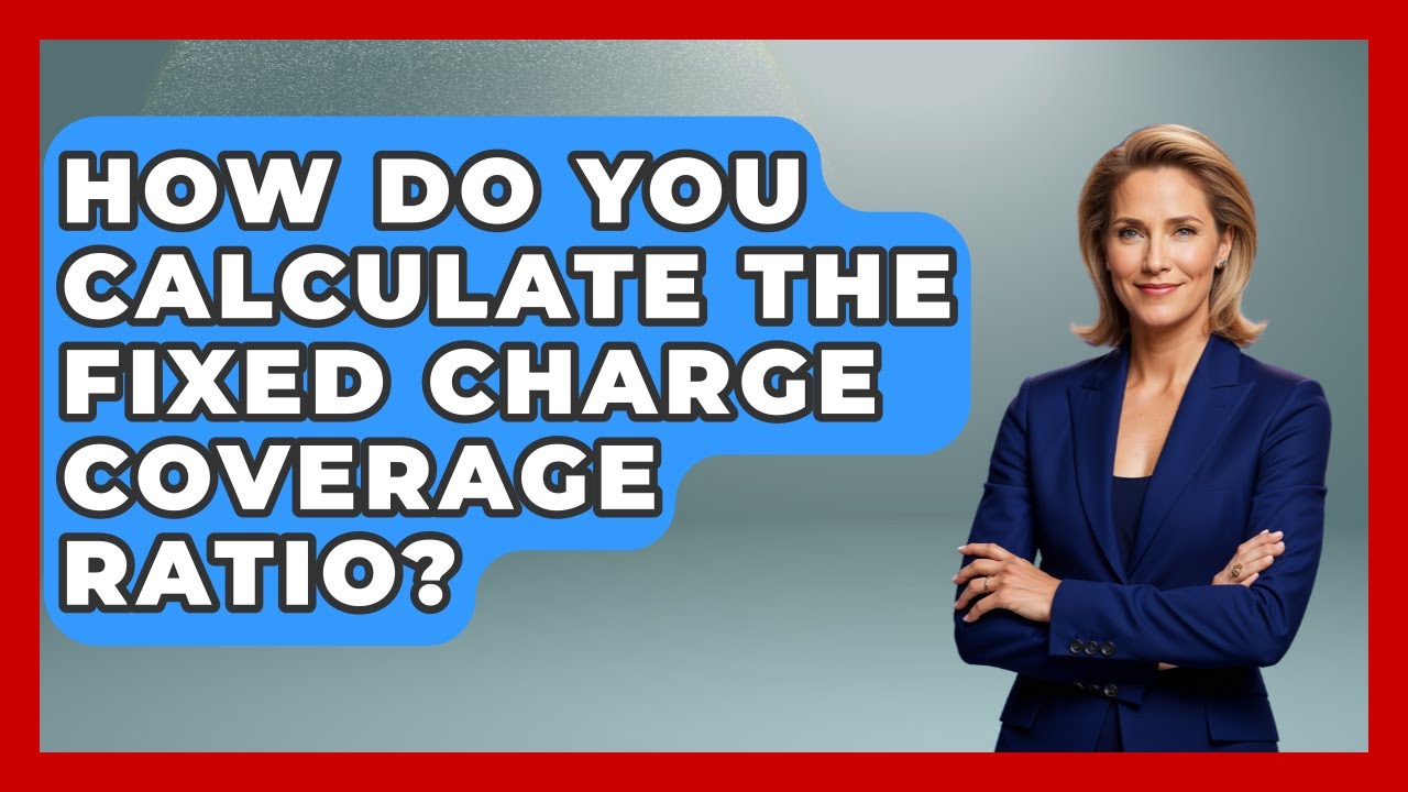 How Do You Calculate The Fixed Charge Coverage Ratio? - Tax and ...
