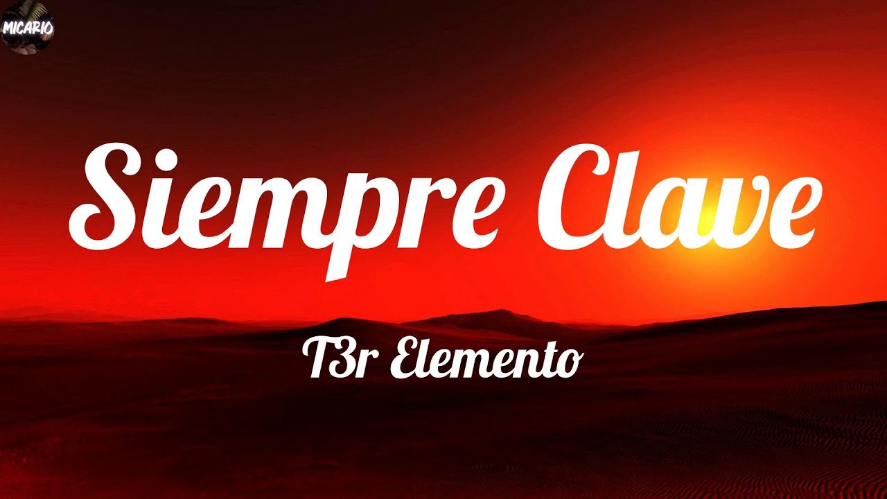 T3r Elemento - Siempre Clave (Letras) - YouTube