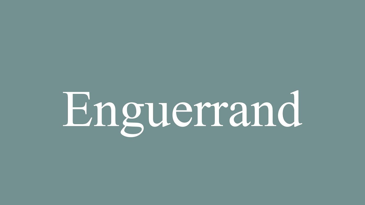 How to Pronounce ''Enguerrand'' Correctly in French - YouTube