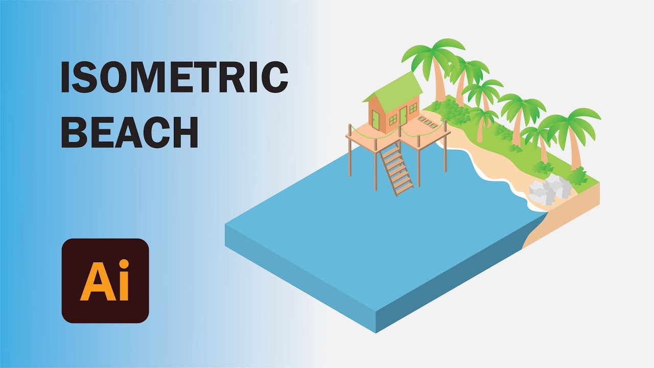 ISOMETRIC Beach House Illustrations | Adobe Illustrator Tutorial - YouTube