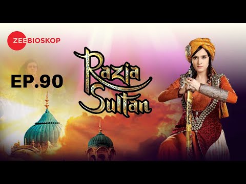 Razia Sultan | Full Episode - 90 | Zee Bioskop