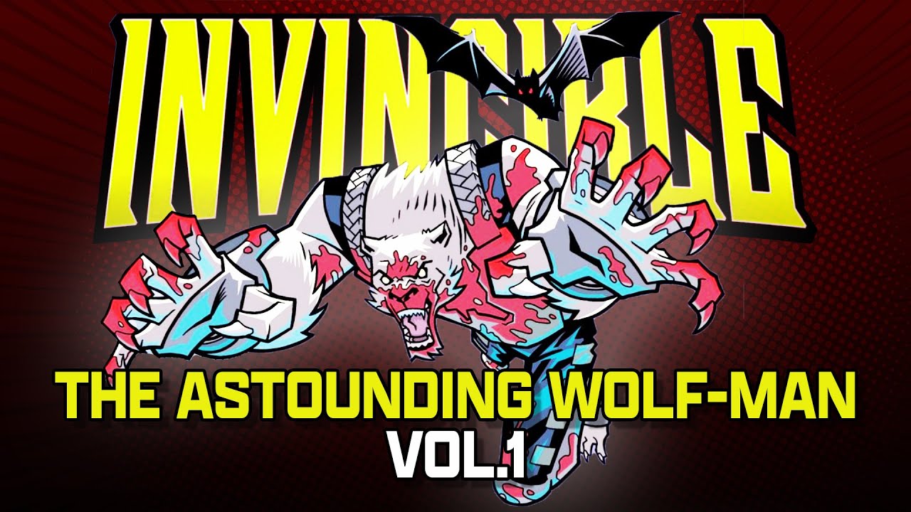 Invincible | The Astounding Wolf-Man Vol. 1 (Re-Upload) - YouTube