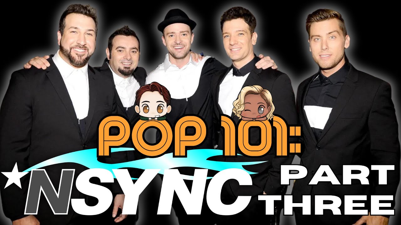 POP 101: A Guide to *NSYNC (Part 3) - "Celebrity", Hiatus...and Trolls ...