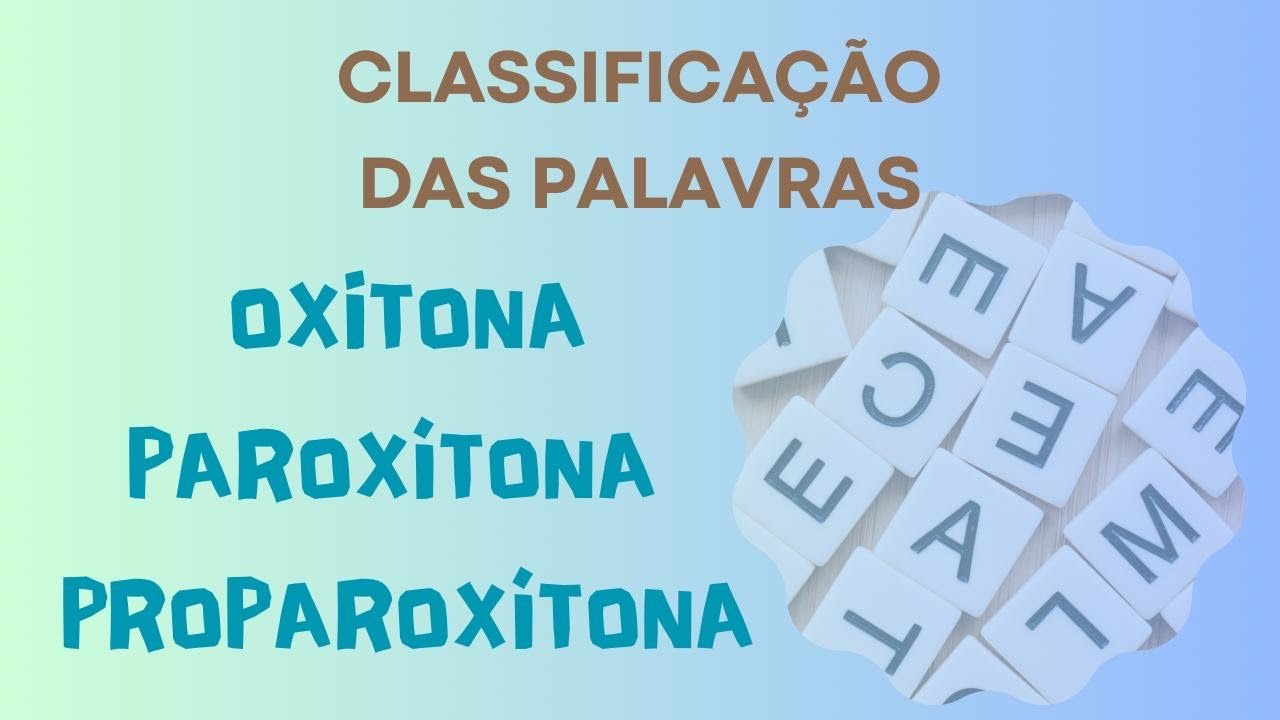 Classificação das palavras: Oxítona, paroxítona e proparoxítona. - YouTube