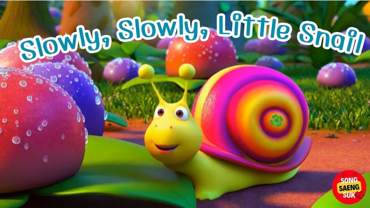 Slowly, Slowly, Little Snail.#kidsongs #KidsLearning #EducationalVideos ...