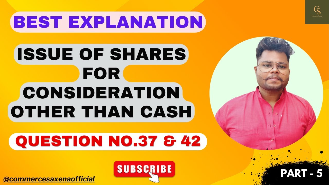 🔴ISSUE OF SHARES FOR CONSIDERATION OTHER THAN CASH || || PART - 5 ...