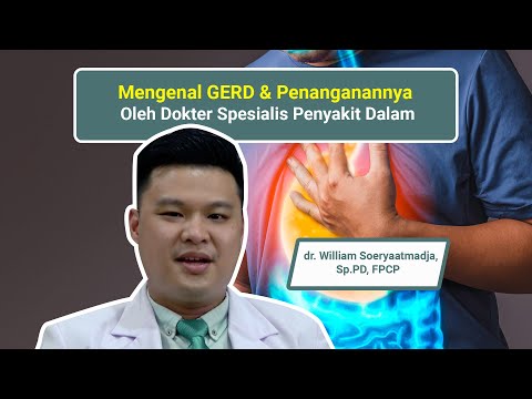 Mengenal GERD & Penanganannya - Oleh Dokter Spesialis Penyakit Dalam